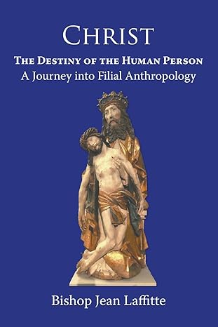 Book Discussion: Christ, the Destiny of the Human Person - Pontifical ...
